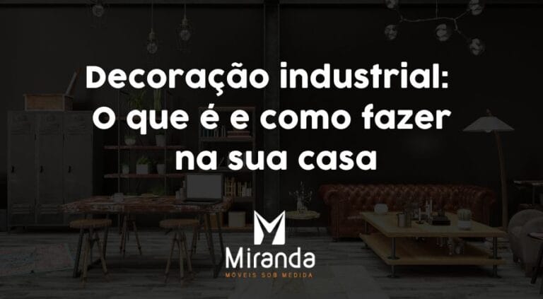 Decoração Industrial O Que é E Como Fazer Na Sua Casa Miranda Móveis